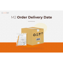 Magento 2 Order Delivery Date 2021 | Excellent Delivery Service